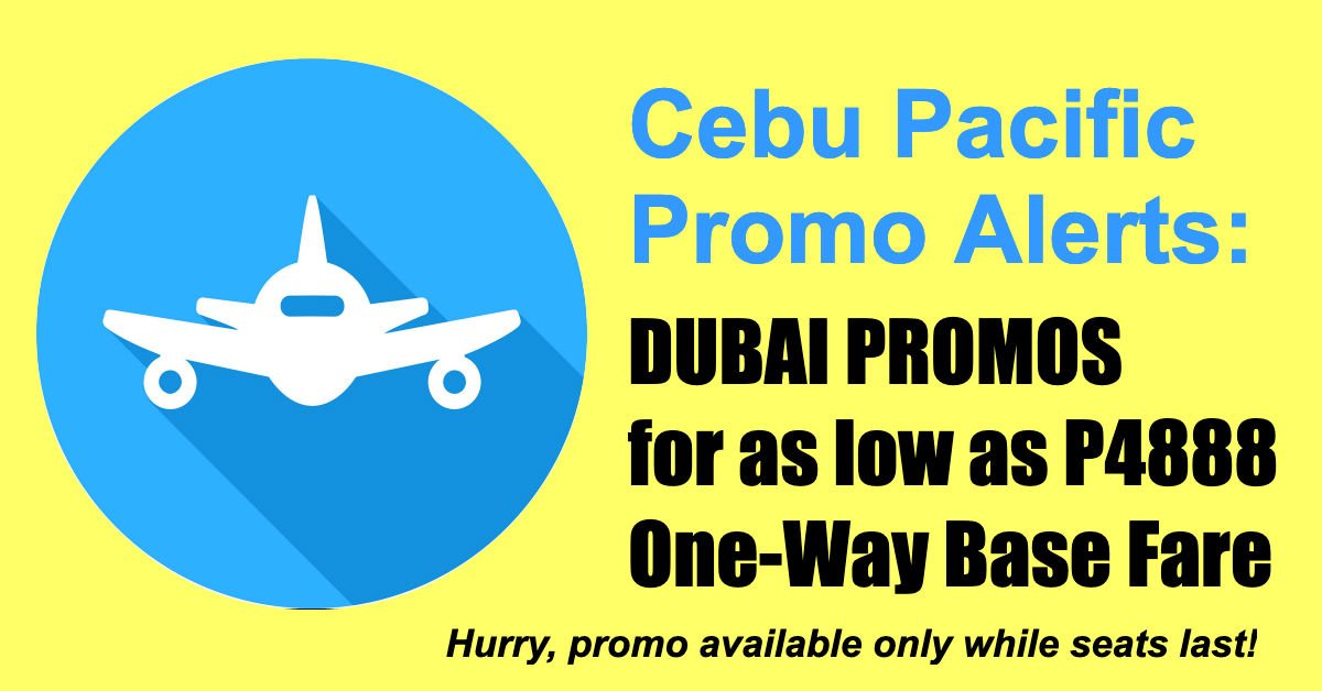 Cebu Pacific Dubai Promo 2020-2021 for P2499 One-Way Base Fare - Cebu ...